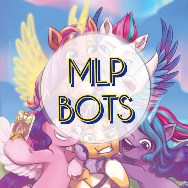 Telegram channel "My little pony (MLP) Bots " — @MyLittlePony_bots — TGStat